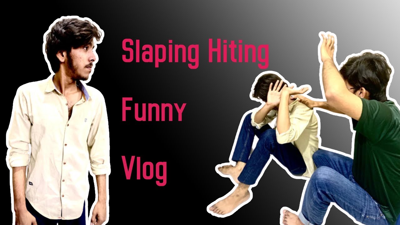 Slaping Hitting Funny Vlog Videos - YouTube