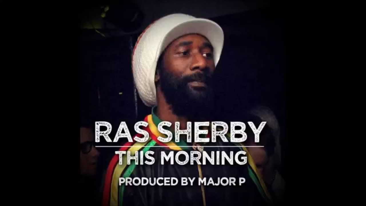 Ras Sherby - This Morning (prod Major P.) PREVIEW 2015 - YouTube