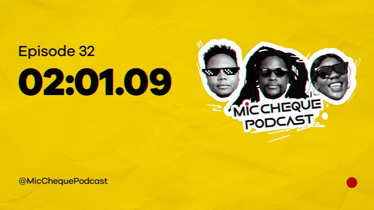 MIC CHEQUE PODCAST | Episode 32 | 02:01.09 - YouTube