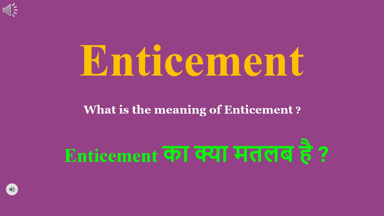 Enticement meaning in Hindi | Enticement ka kya matlab hota hai | daily ...