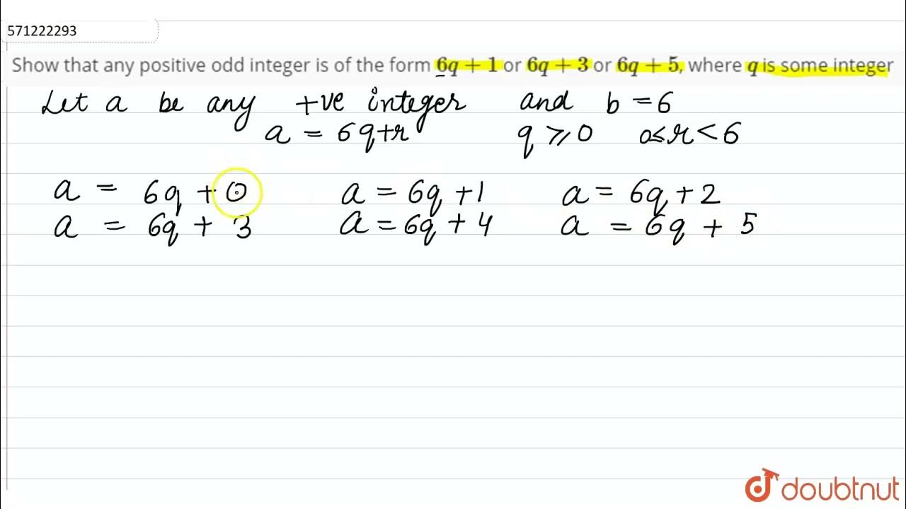 Show that any positive odd integer is of the form 6q+1 or 6q+3 or6q+5, where q is some integer ...
