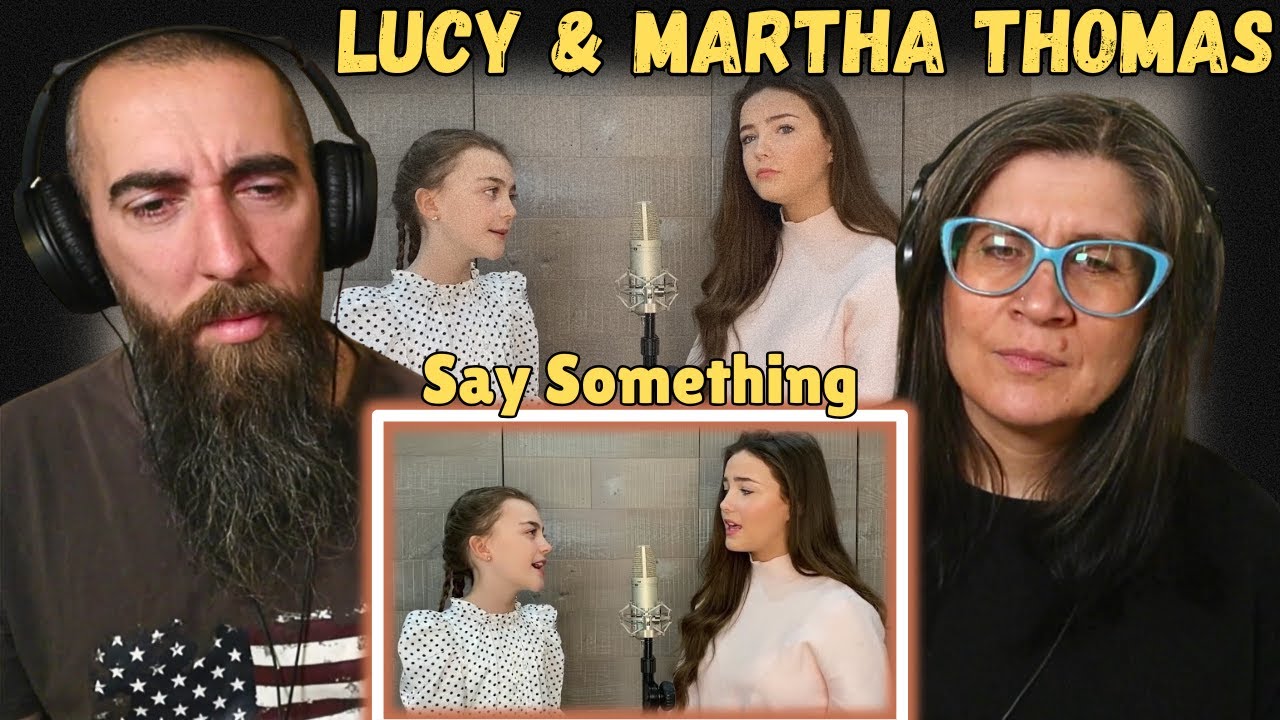 Lucy & Martha Thomas - Say Something (REACTION) with my wife - YouTube