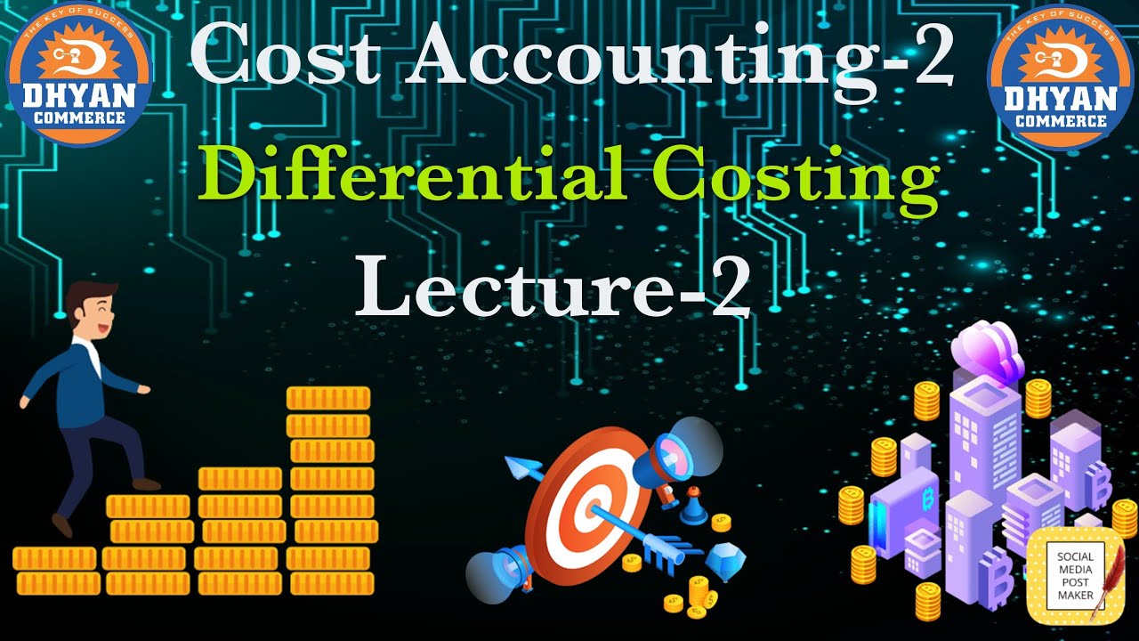 Differential Costing (Lec-2) - YouTube