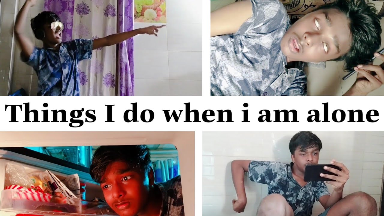 Things I Do When I Am Alone At My Home Pistardreams YouTube