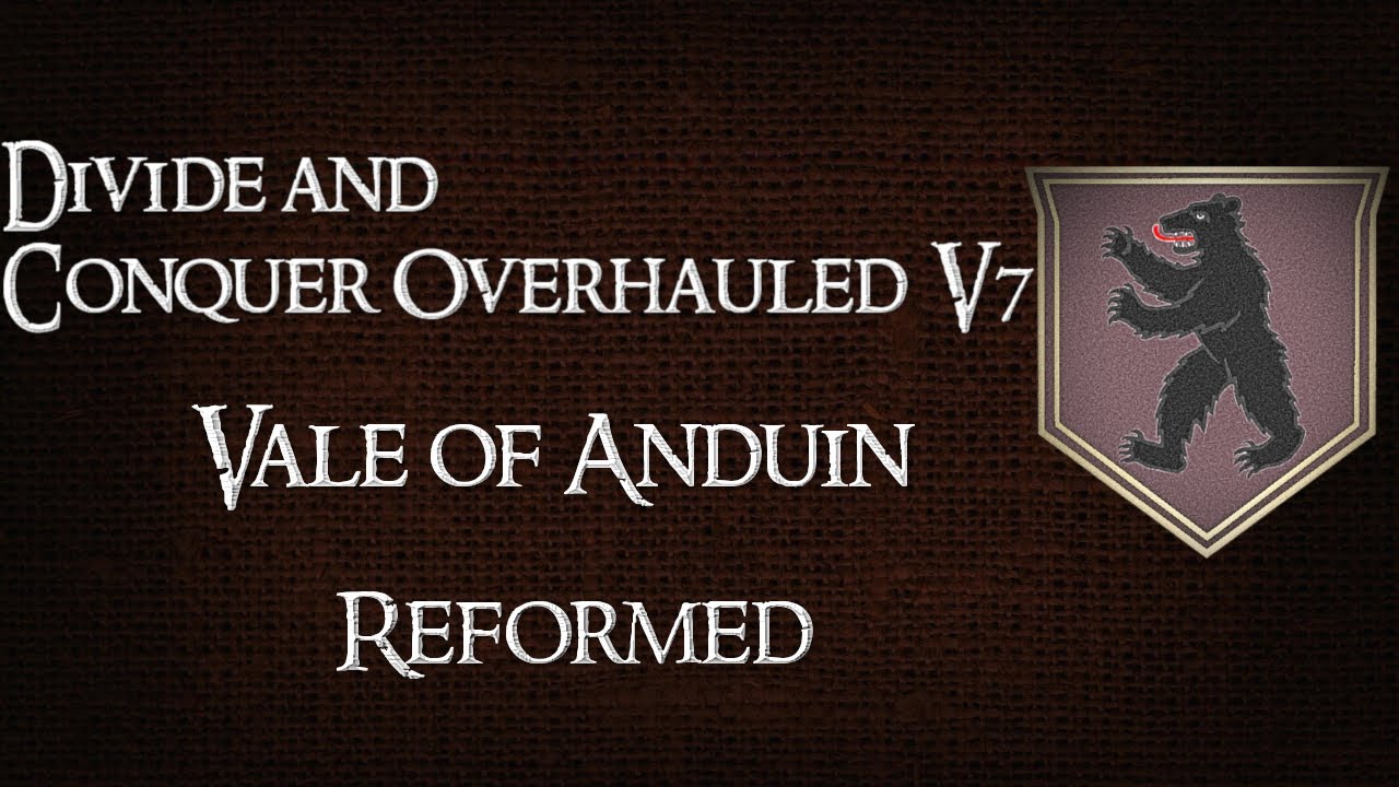 Divide and Conquer Overhauled V7: Thalios Bridge - Vale of Anduin ...