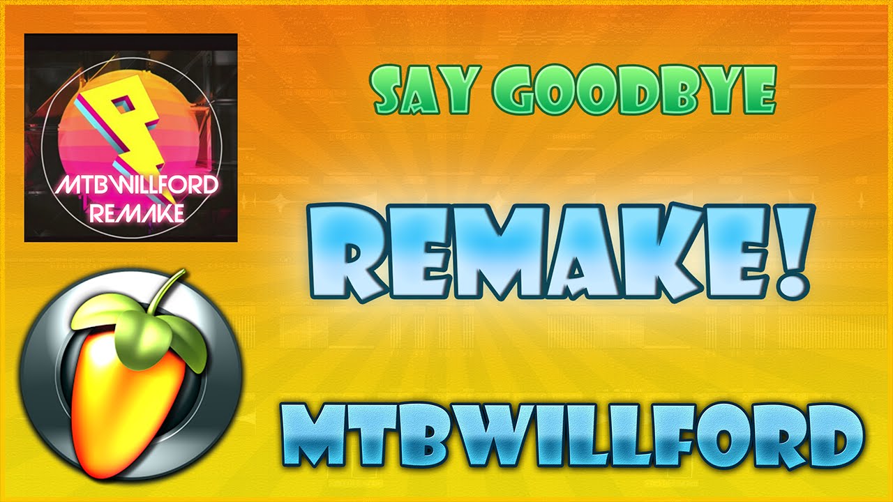 Cheat Codes - Say Goodbye - MTBWillford FL studio remake + FLP - YouTube