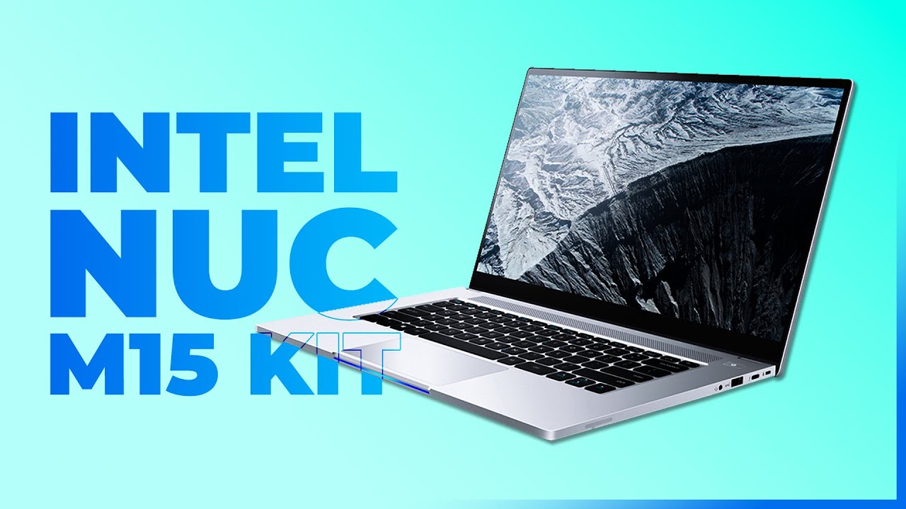 Intel NUC M15 Kit - Đỉnh Cao Làm Việc Di Động - YouTube