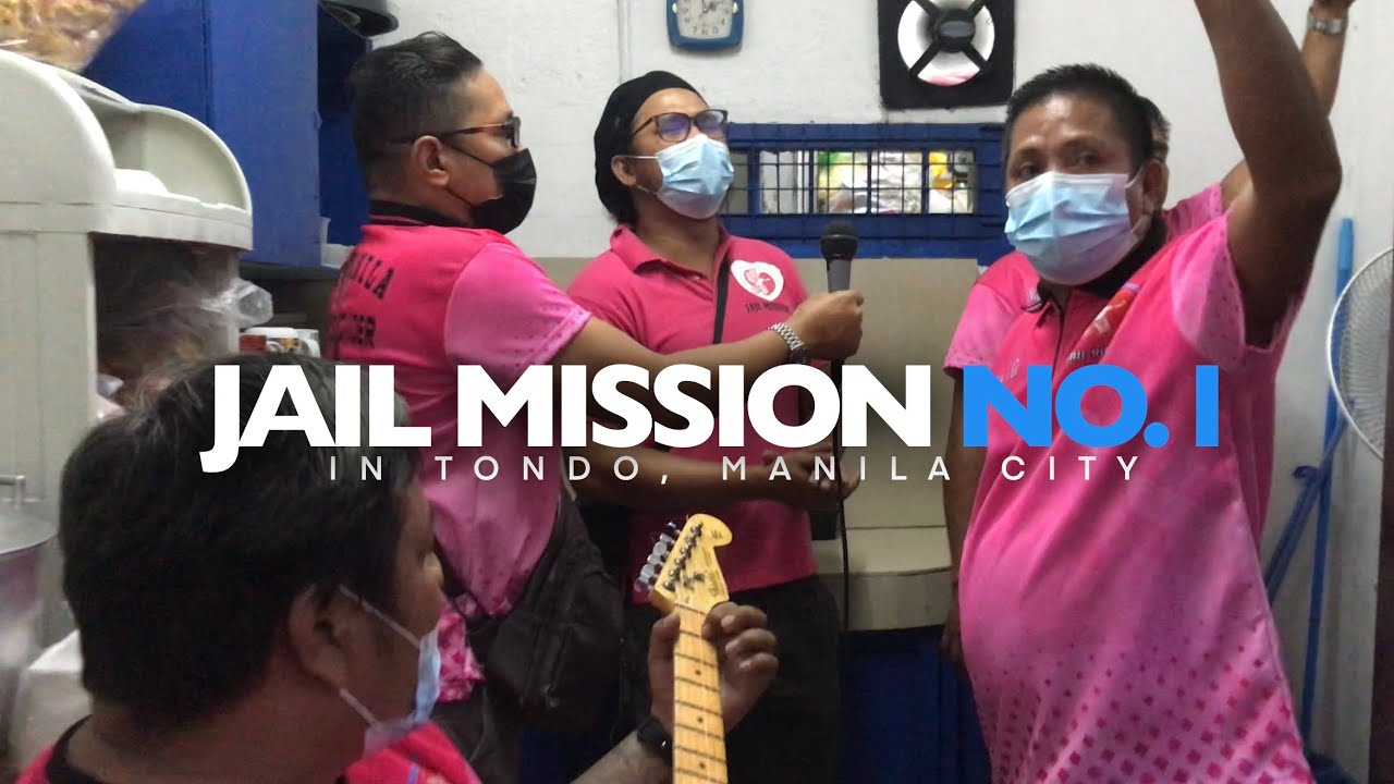 JAIL MISSION NO. 1 in Tondo, Manila City - YouTube