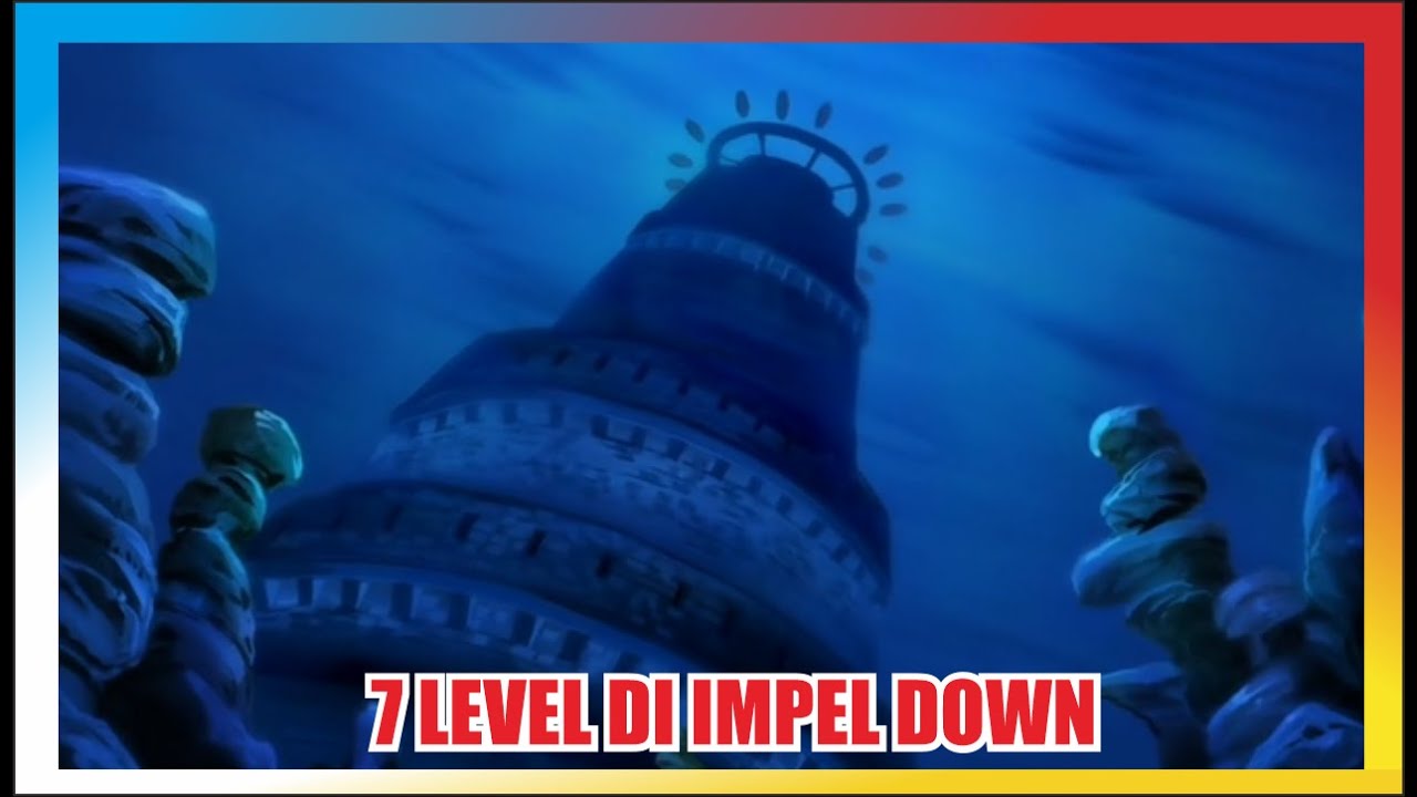 7 Tingkatan di Impel Down ~ Wanpispedia - YouTube