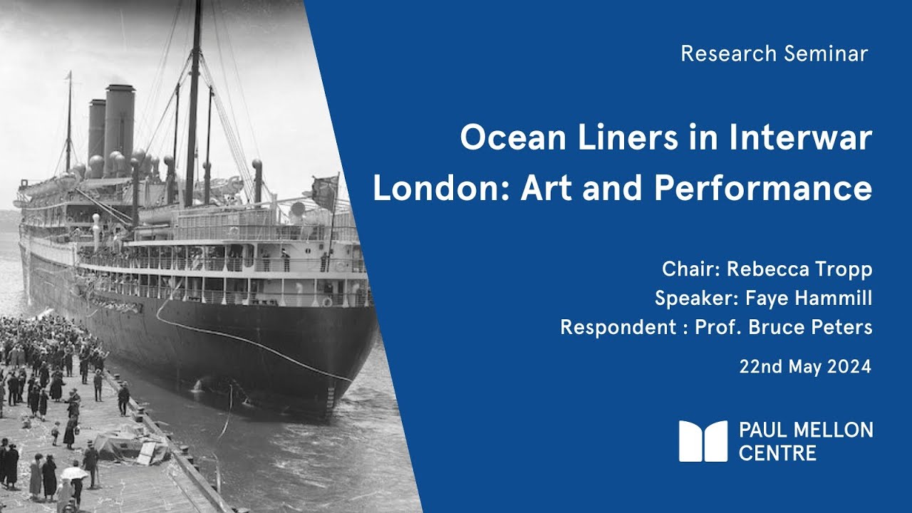 Ocean Liners in Interwar London: Art and Performance - YouTube