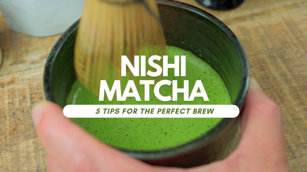 NISHI Matcha - 5 Tips For The Perfect Brew - YouTube