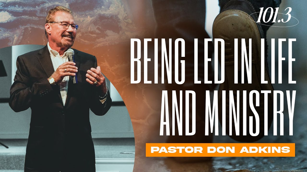 School Of Faith | Being Led In Life and Ministry | Pastor Don Adkins ...