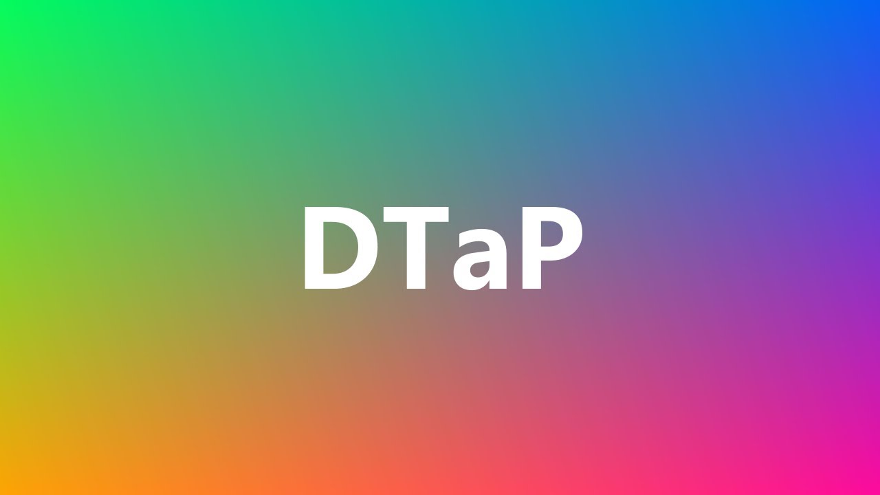 DTaP - Medical Meaning and Pronunciation - YouTube