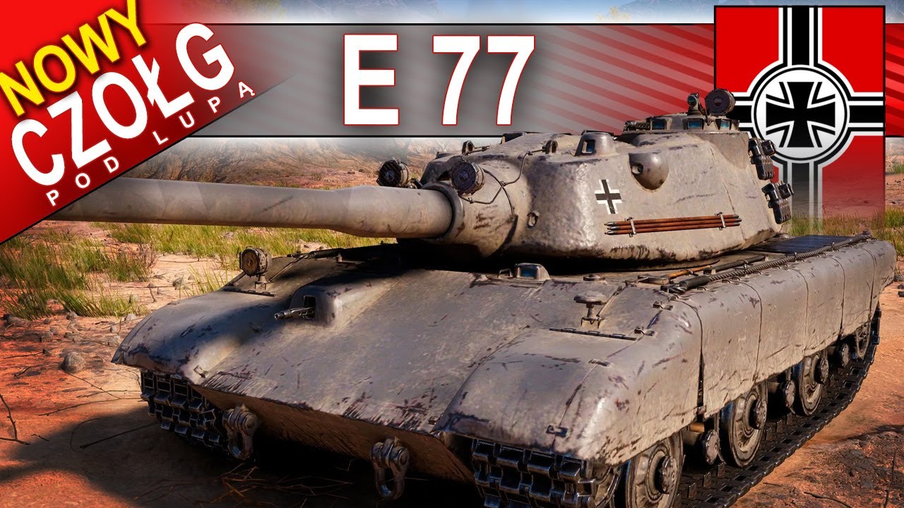 E 77 - nowy ciężki niemiecki za milion złotych - World of Tanks - YouTube