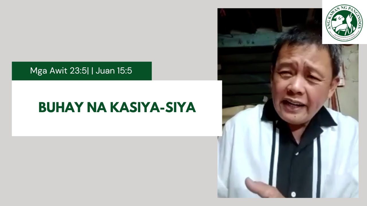 Buhay na Kasiya-siya (Mga Awit 23:5| | Juan 15:5) - YouTube