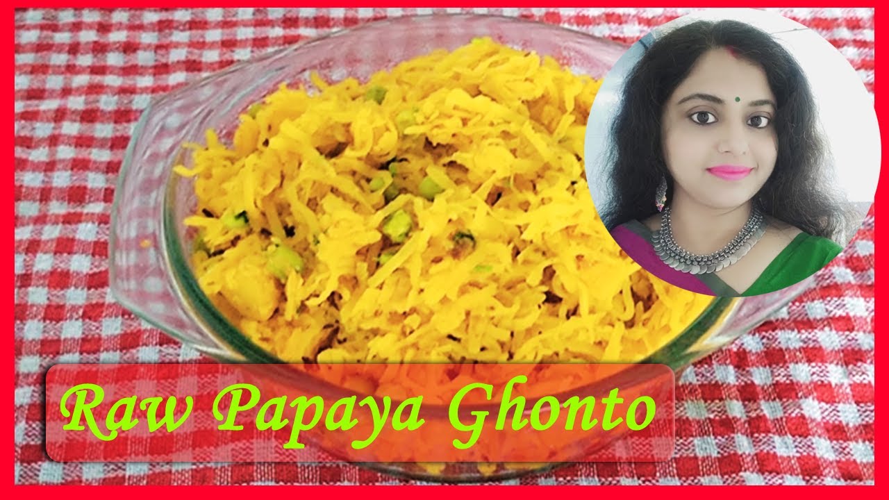 Raw Papaya (Peper) Ghonto | সুস্বাদু পেঁপে আলুর ঘন্ট | Raw papaya |Cook ...