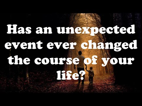 Has an unexpected event ever changed the course of your life? - YouTube
