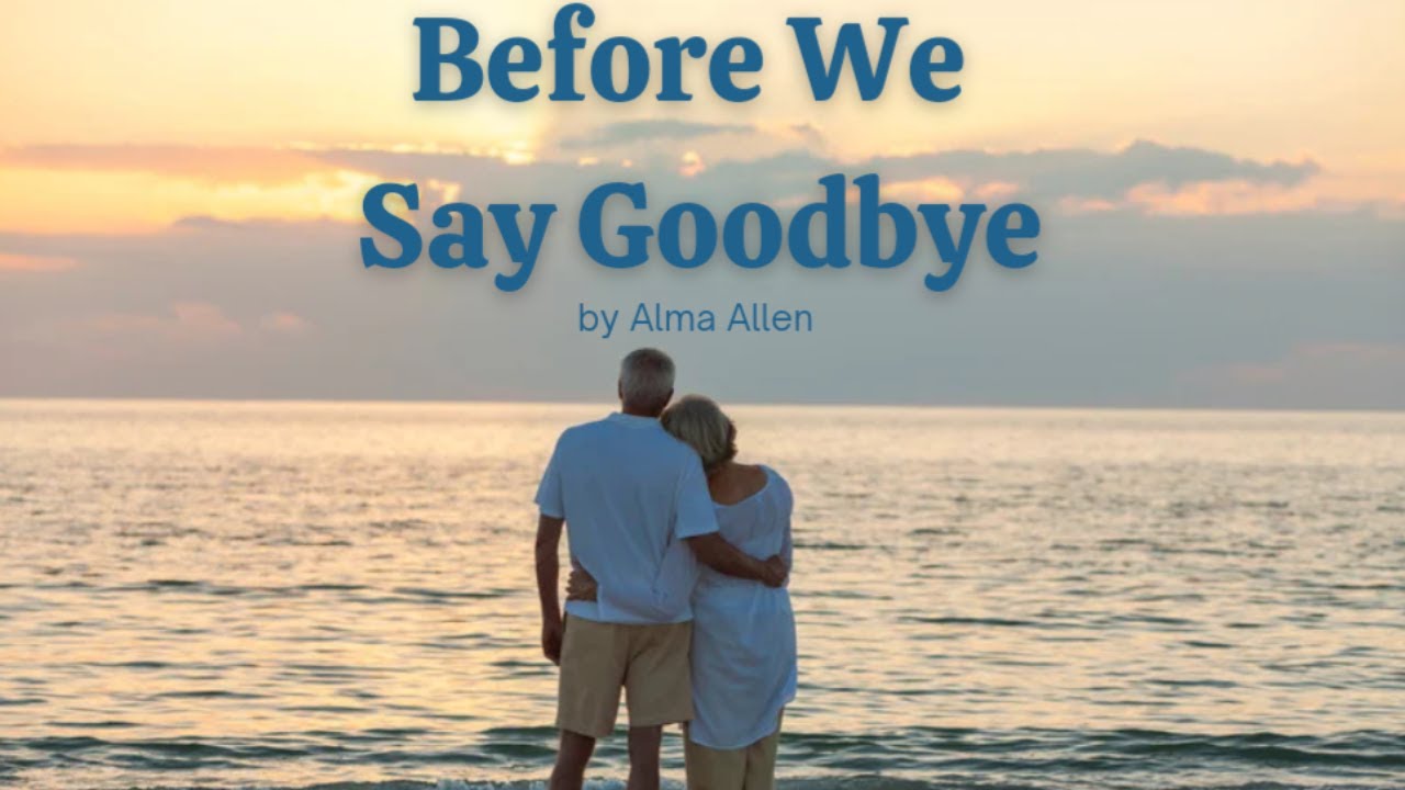 Before We Say Goodbye - YouTube