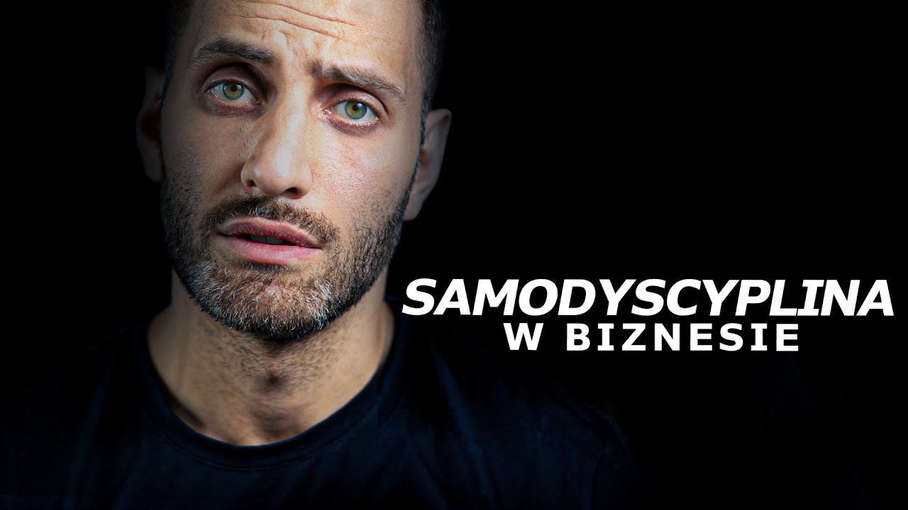 Samodyscyplina w BIZNESIE - jak zachować konsekwencję w działaniu ...