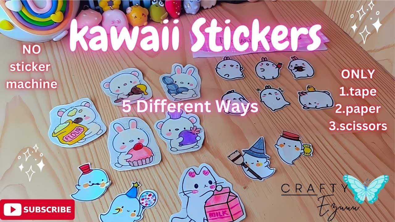 5 different ways to make kawaii stickers | How to make kawaii stickers ...