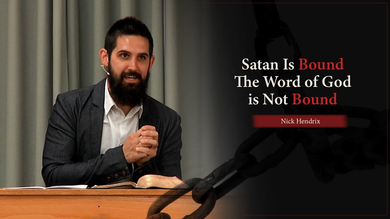 Satan Is Bound The Word Of God Is Not Bound Nick Hendrix YouTube satan-is-bound-the-word-of-god-is-not-bound-nick-hendrix-youtube