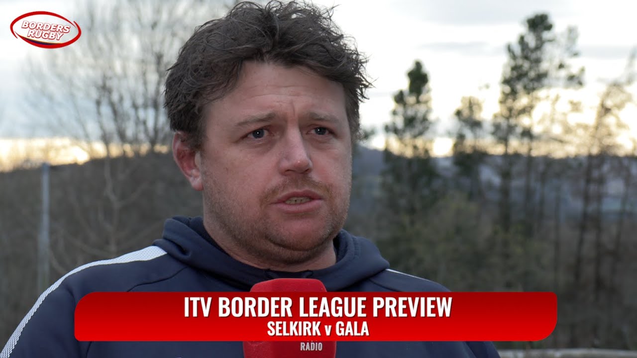 ITV BORDERS FRIDAY PREVIEW - SELKIRK v GALA - BORDER LEAGUE - 7.3.25 ...