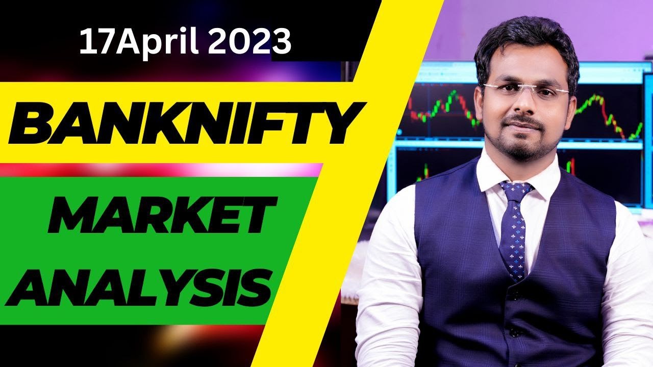 Market Analysis 17 APRIL 2023 || Bank Nifty Levels || S M TRADERS# ...