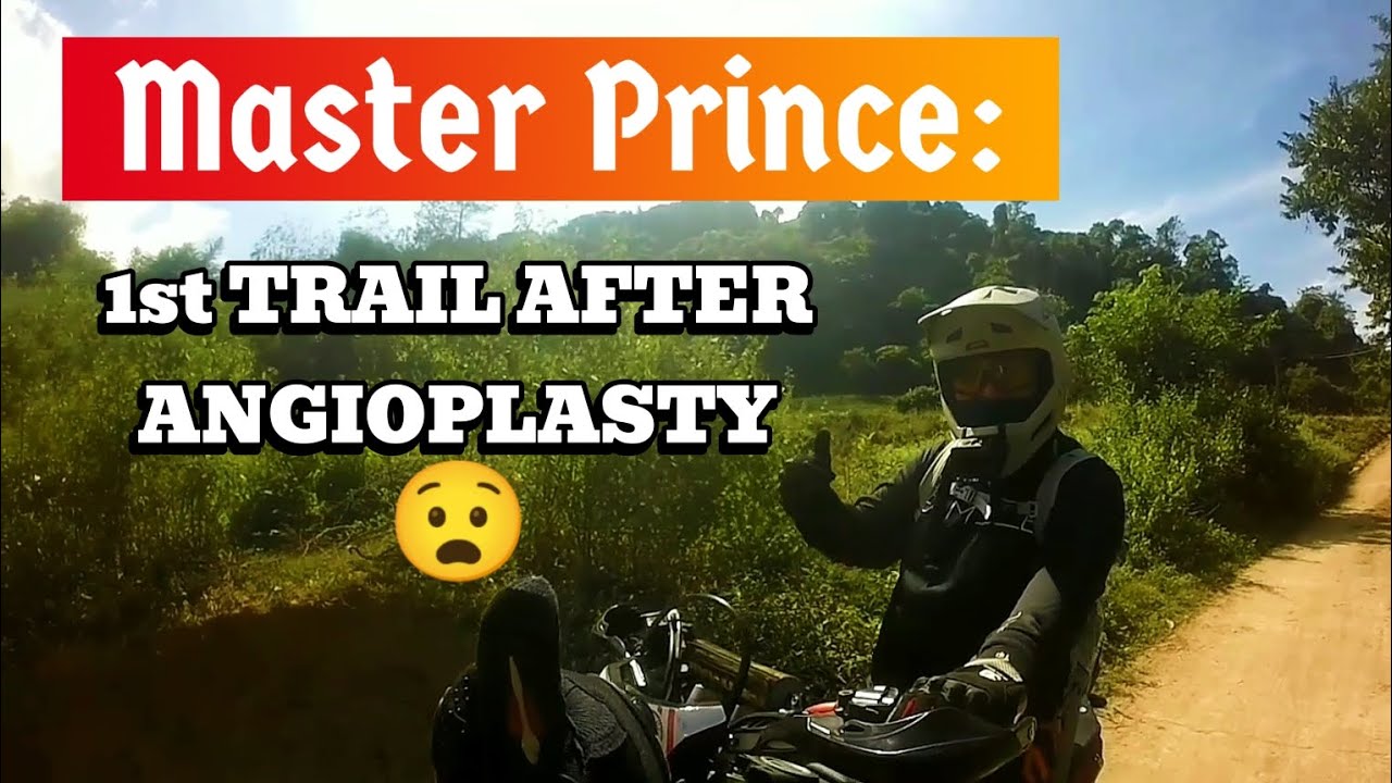 UNANG SABAK SA TRAIL NI MASTER PRINCE AFTER NIYA MA ANGIOPLASTY 🏍️ ️ - YouTube