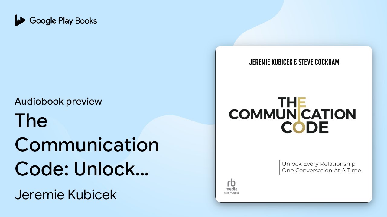 The Communication Code: Unlock Every… by Jeremie Kubicek · Audiobook preview - YouTube