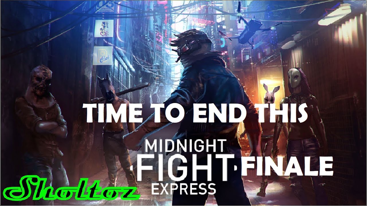 TIME TO END THIS (midnight fight express FINAL) - YouTube