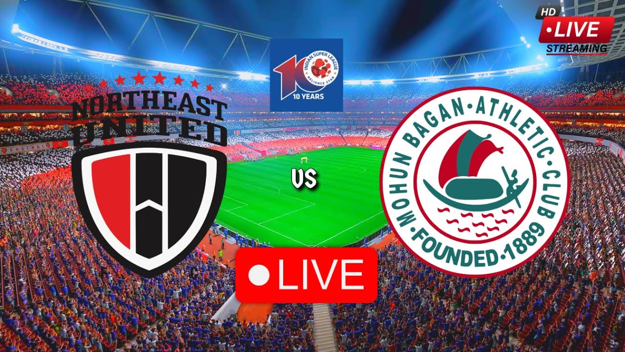 LIVE🔴| NorthEast United FC vs Mohun Bagan | Hero Indian Super League ...