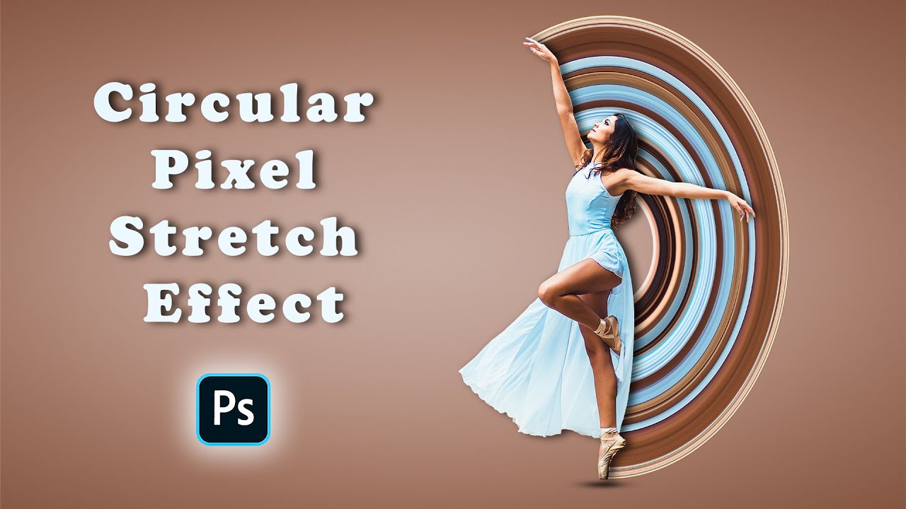 Best Way To Create Circular Pixel Stretch Effect in Adobe Photoshop - YouTube