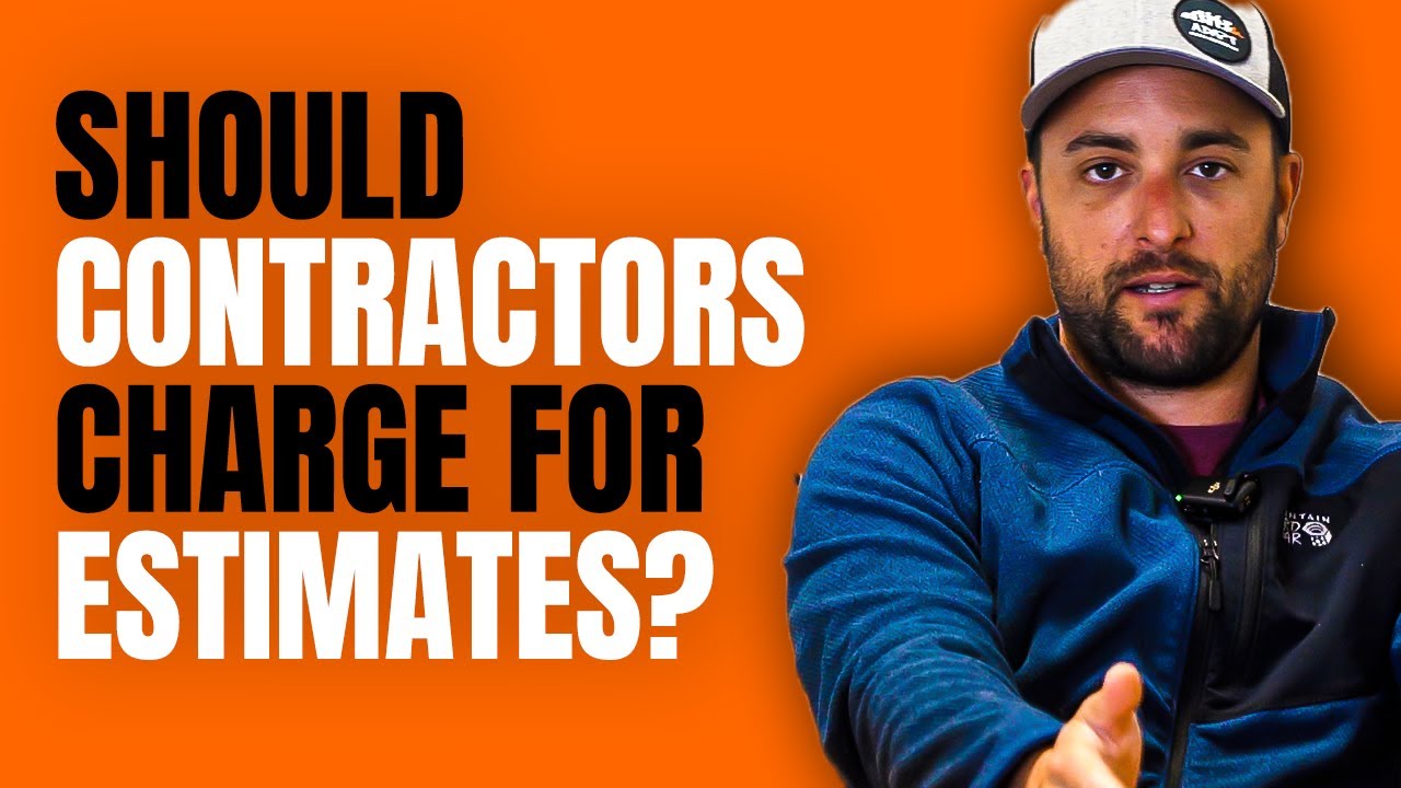 Should Contractors Charge For Estimates? How Much? - YouTube