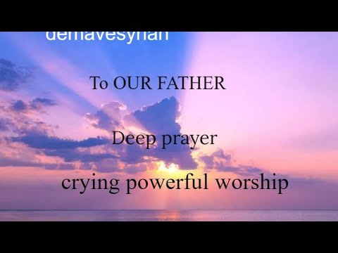 Deep Prayer And Worship - YouTube