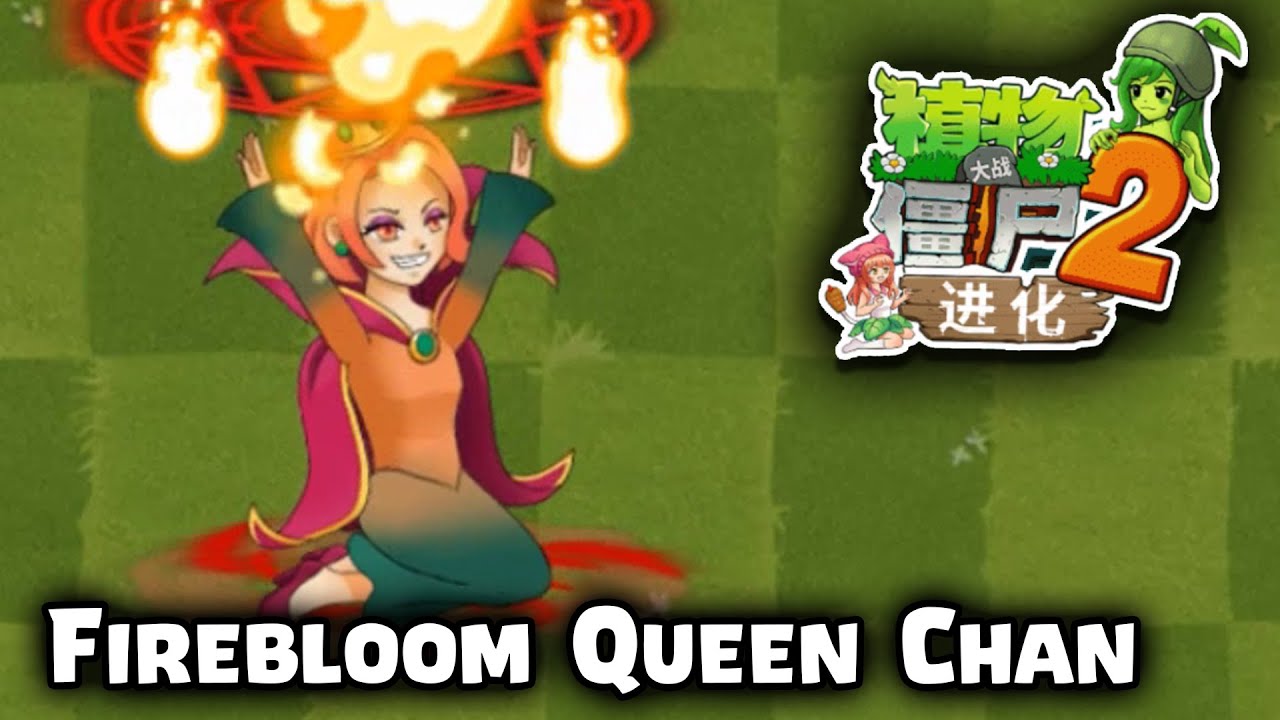 Plants vs Zombies 2 Evolve | Firebloom Queen Chan Gameplay - YouTube