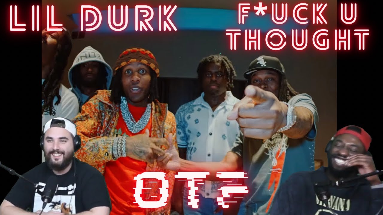 Lil Durk - F*ck U Thought (Official Video) Reaction - YouTube