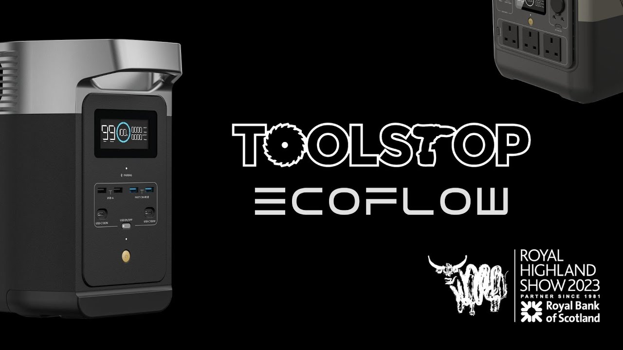 Toolstop at the Royal Highland Show 2023 exhibiting EcoFlow - YouTube