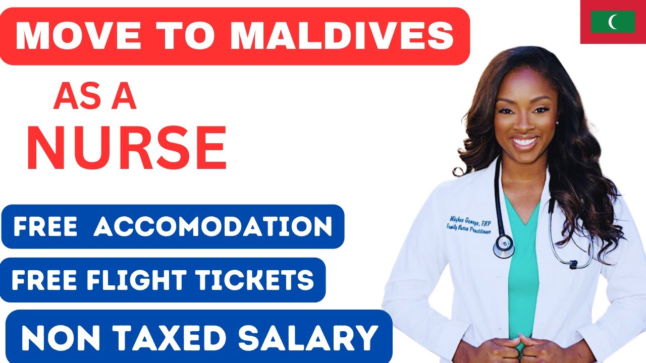 HOW TO MIGRATE TO MALDIVES AS A NURSE 2023/2024|FREE FLIGHT COST&VISA ...