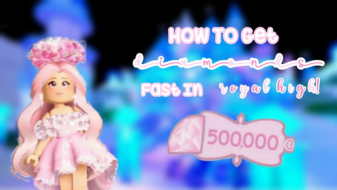 HOW TO GET DIAMONDS FAST IN ROYAL HIGH! | Royal High-Roblox | - YouTube