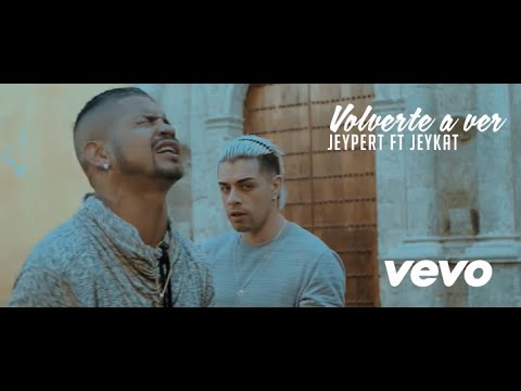 Volverte a Ver - Jeypert Ft Jeykat (VIDEO OFICIAL) [Otra Vez] [Prod by Jason EGUIS]