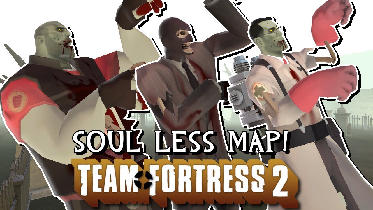 TF2 - Soul Less Map! - YouTube