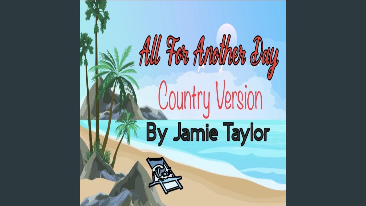 All For Another Day (Country) - YouTube
