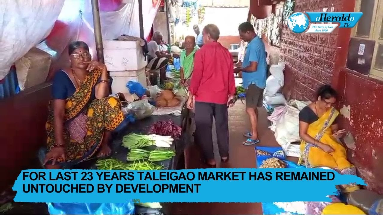 For last 23 years Taleigao Market has remained untouched by development ...