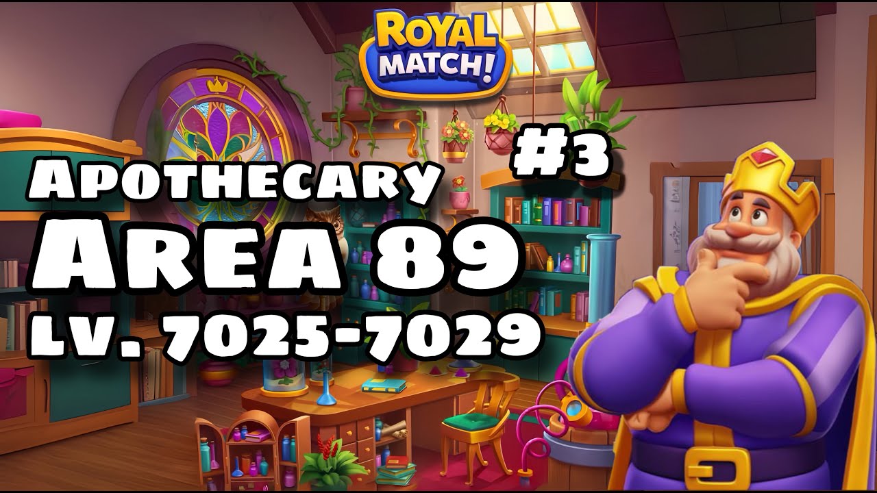 Royal Match Level 7025 - 7029 | Area 89 Apothecary Royal League ...