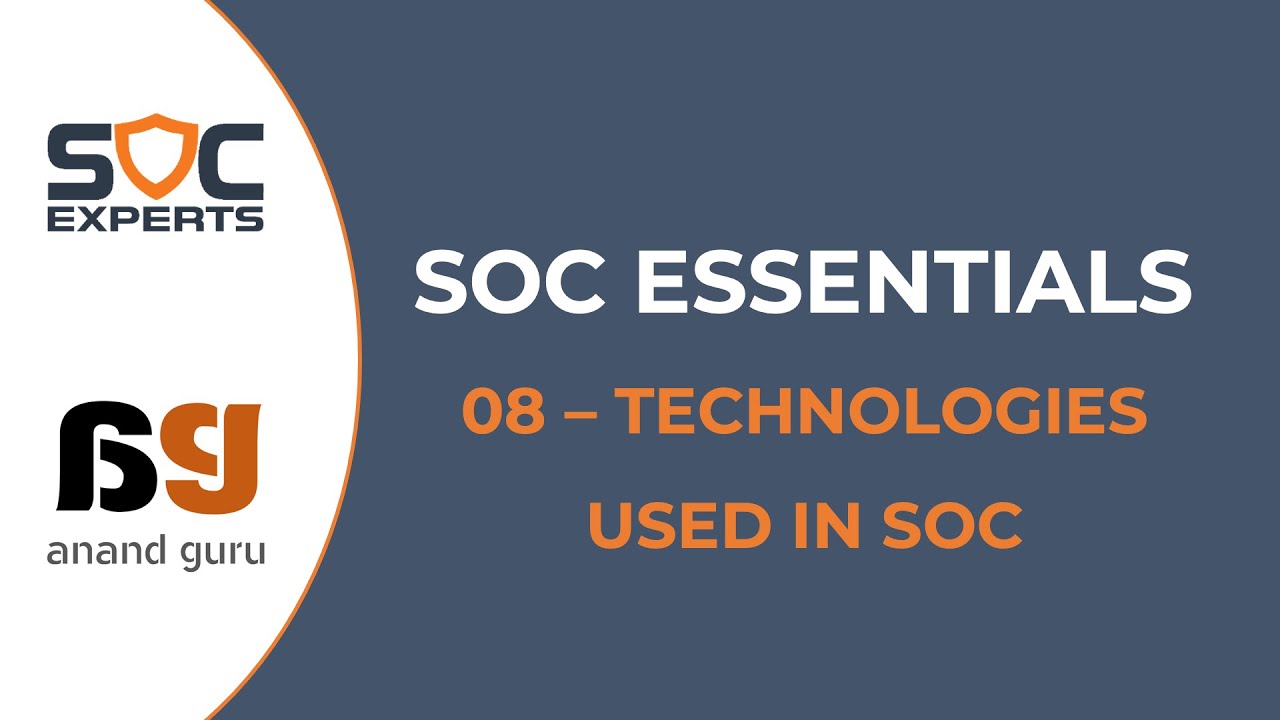 SOC Experts - Anand Guru - SOC Essentials - 08 SOC Technologies - YouTube