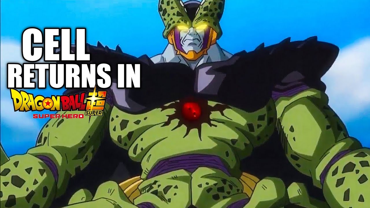 CELL IS BACK IN DRAGON Ball Super Super Hero Discussion - YouTube