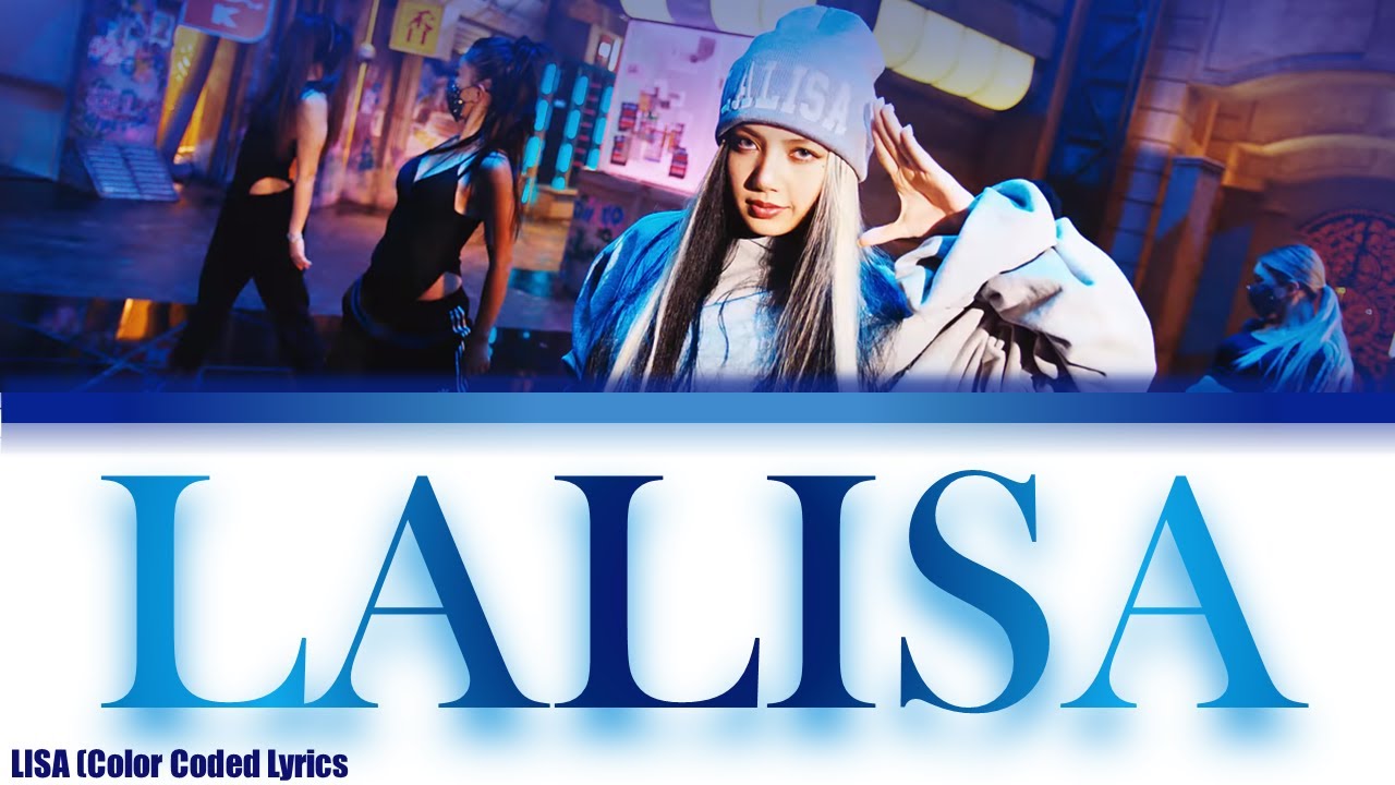 LISA- 'LALISA' (Color Coded Lyrics Han/Rom/Eng) - YouTube Music