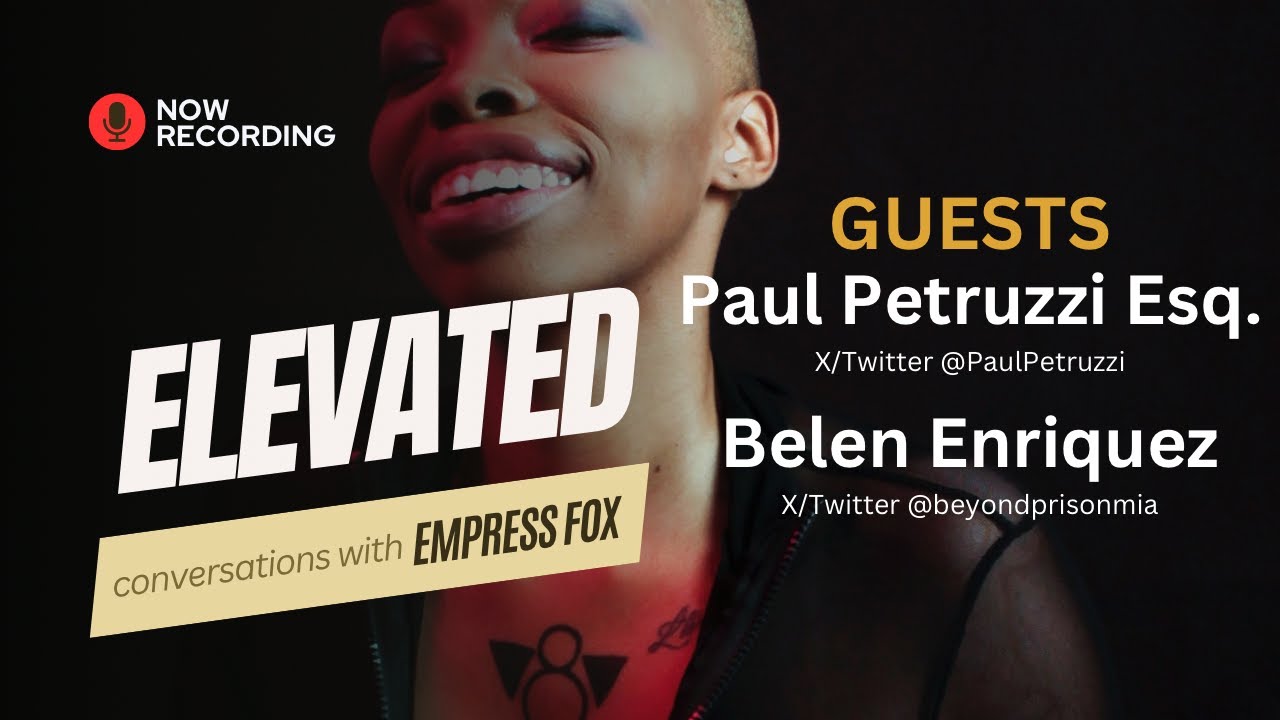 “Elevated” Conversations | Guest: Belen E. (@beyondprisonmia) & Paul Petruzzi Esq ...