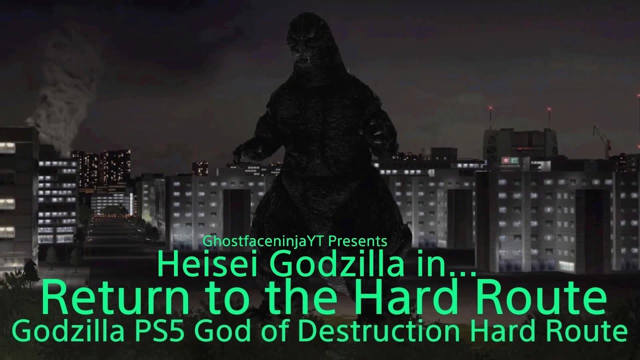 The Return to the Hard Route: Heisei Godzilla God of Destruction Mode ...