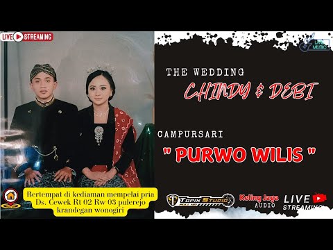03 LIVE TOPIX WEDDING CHINDY & DEBI | CS PURWO WILIS | KELING JAYA AUDIO | PULEREJO WONOGIRI